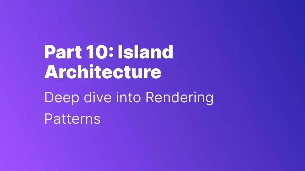 Optimizing Web App Performance Island Architecture | Hamza Miloud Amar